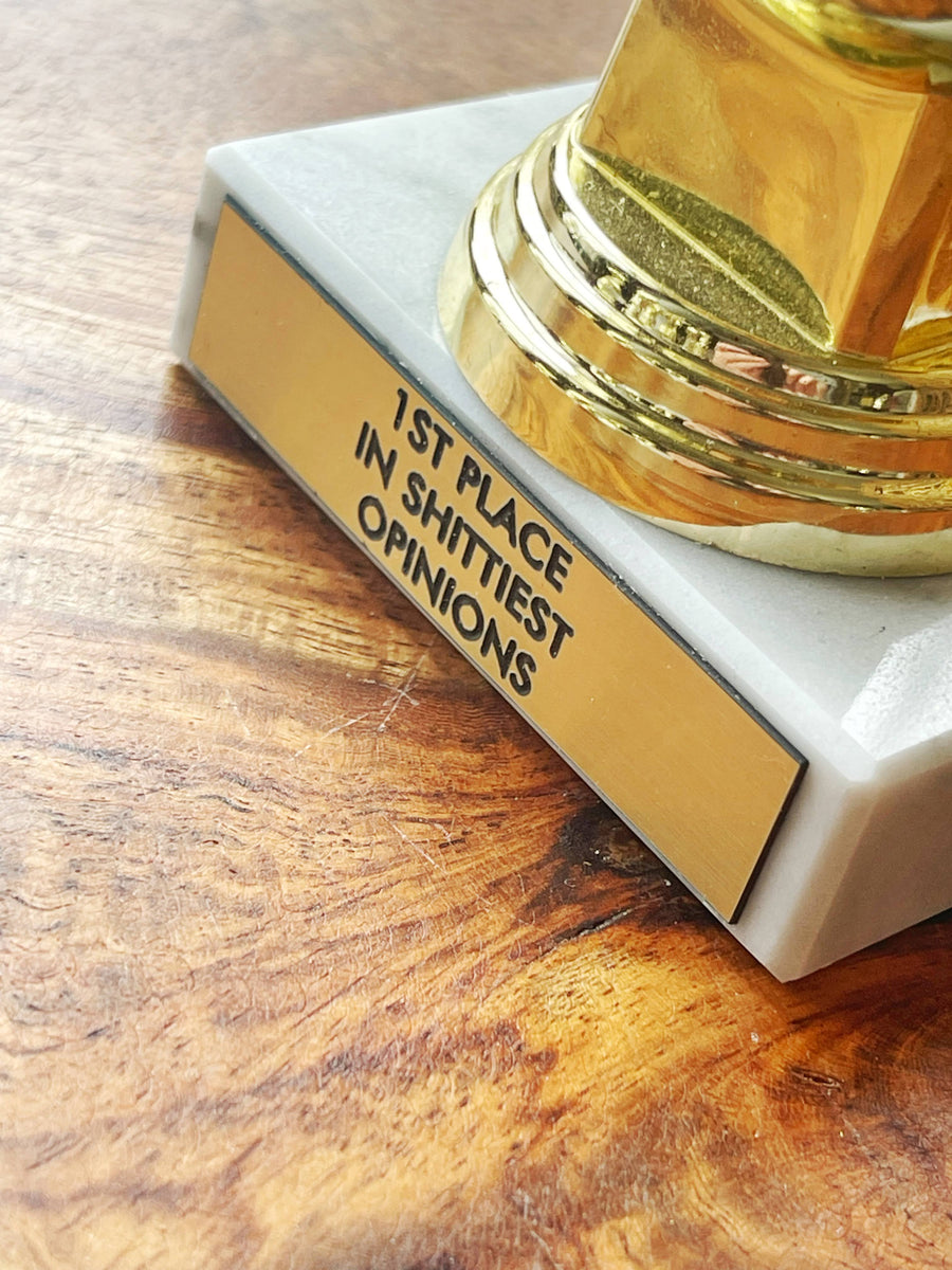 1st Place in Shittiest Opinion Trophy – Rage Gems & Jewelry