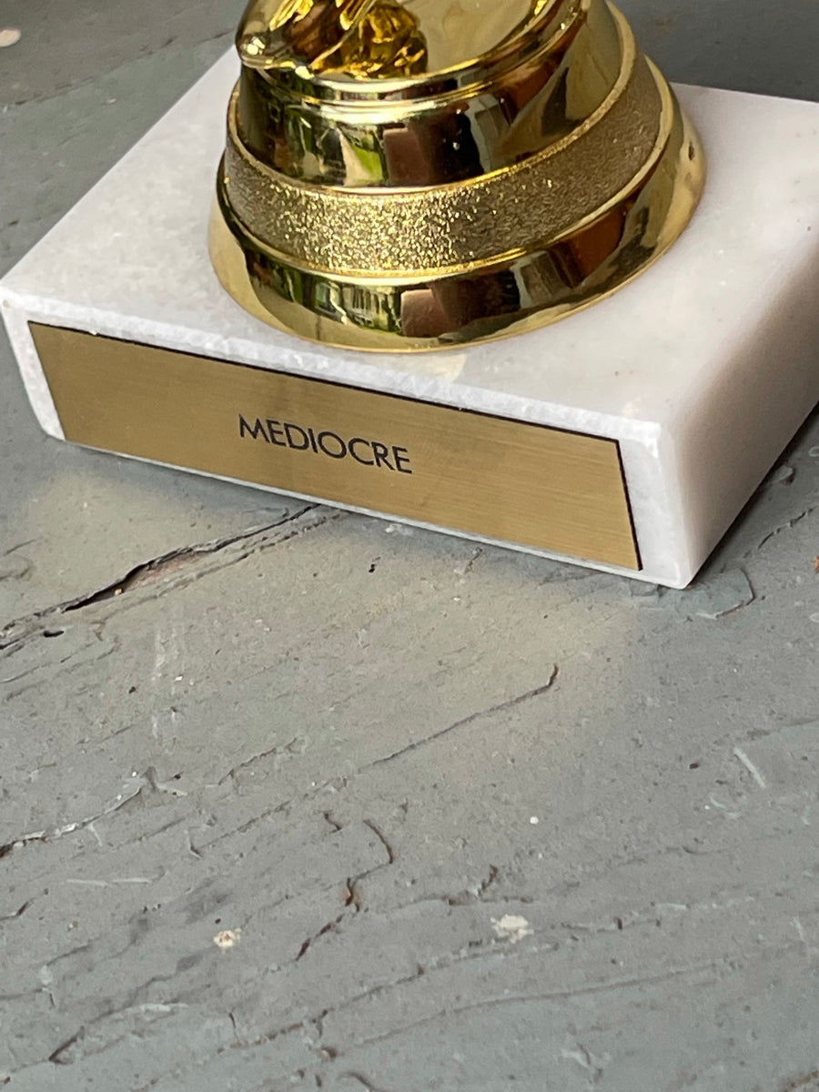 May We All Have The Confidence of a Mediocre White Man Trophy – Rage ...