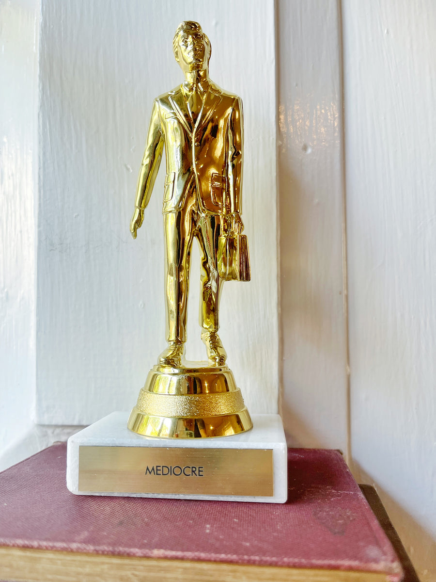 May We All Have The Confidence of a Mediocre White Man Trophy – Rage ...